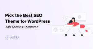 17 Top SEO Friendly WordPress Themes Compared (2023)