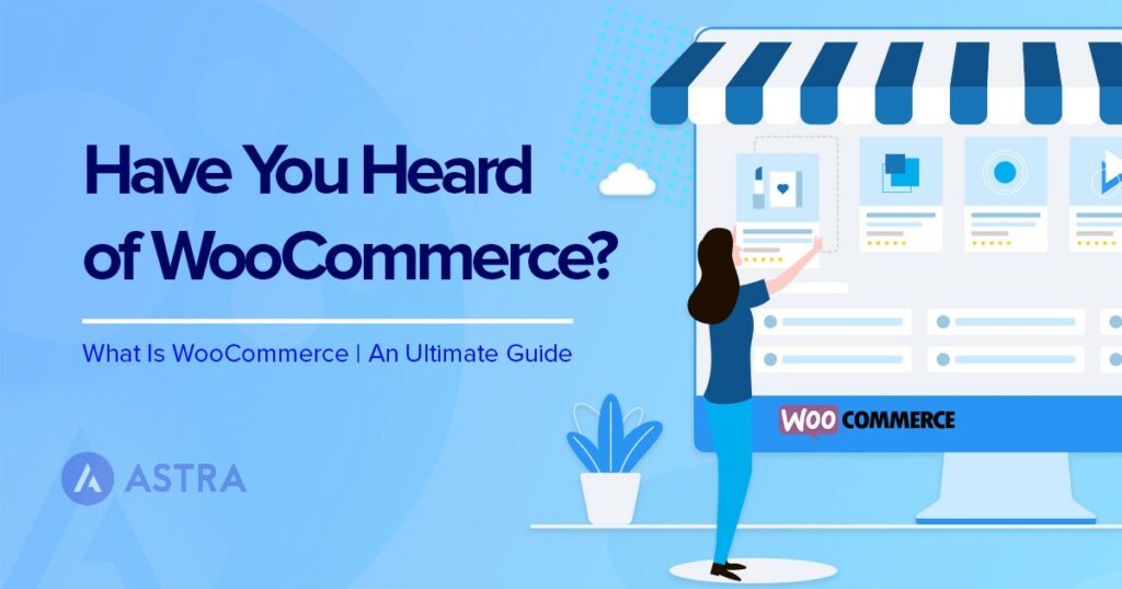 What is WooCommerce - Why use it for your online store?