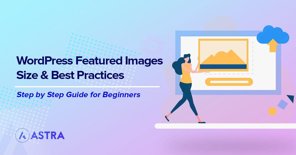 WordPress Featured Image Size A Comprehensive Guide