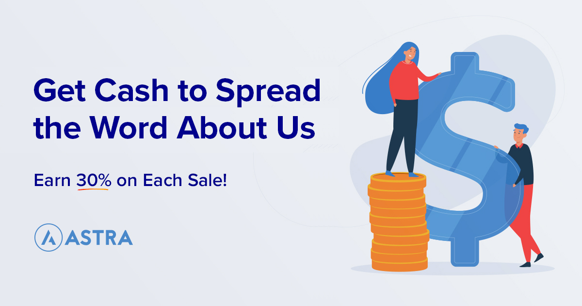 Astra Affiliate Program - Join Today And Start Earning