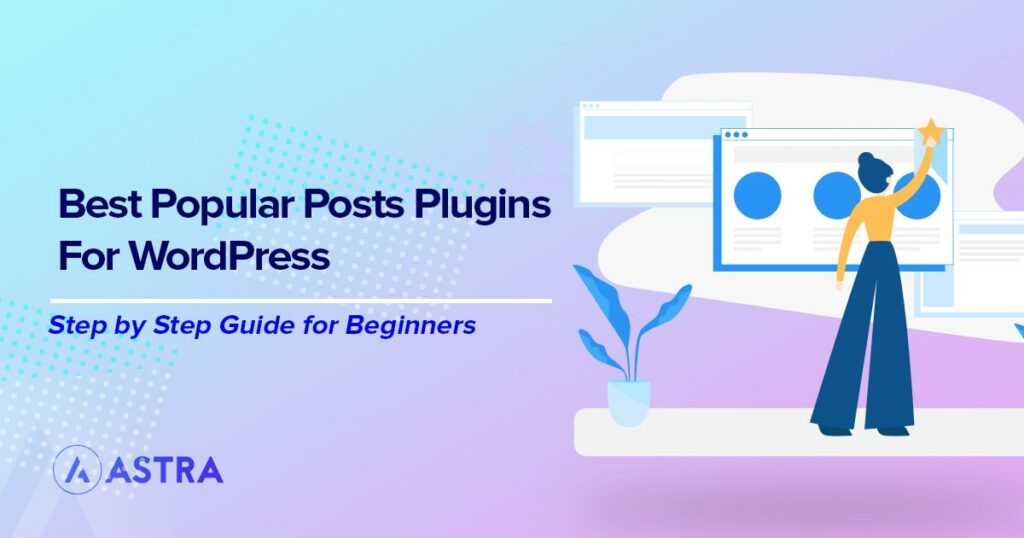 9 Powerful Popular Post Plugins for WordPress (With Tutorial)