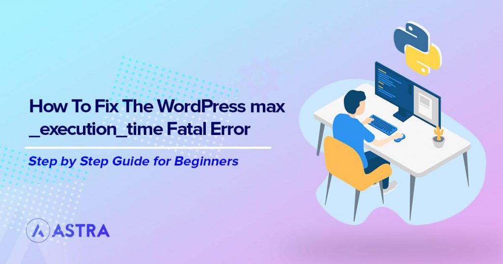 How To Fix Wordpress Maxexecutiontime Errors Quickly And Easily