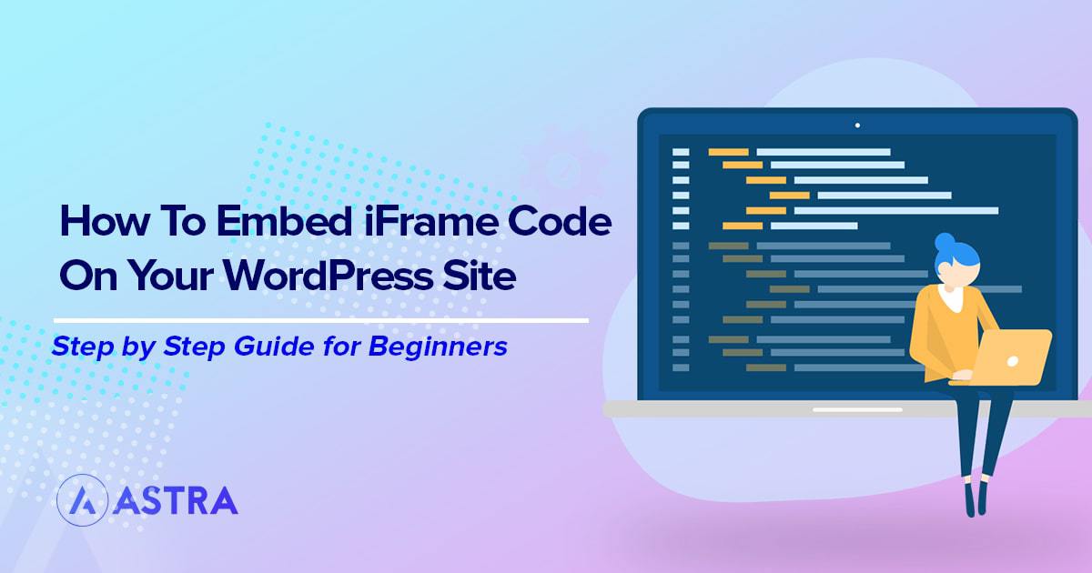 How To Embed Iframes In WordPress Manually With Plugins 