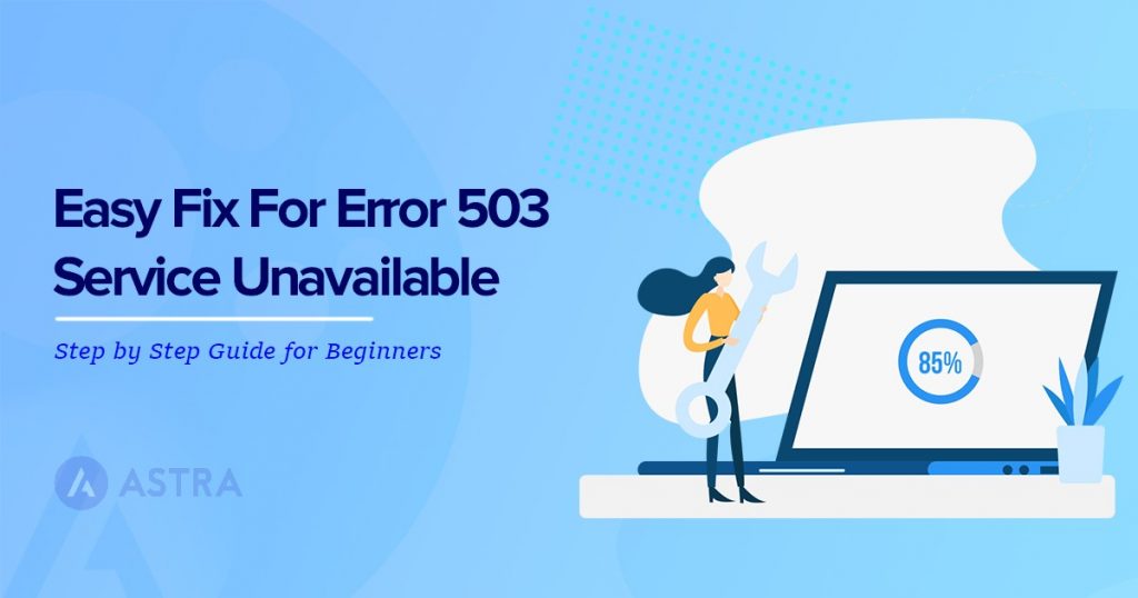 How to Troubleshoot and Fix 503 Errors on Your WordPress Website