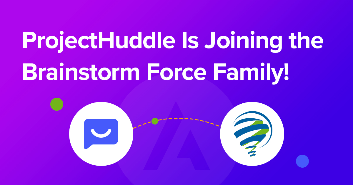 ProjectHuddle Is Joining the Brainstorm Force Family!