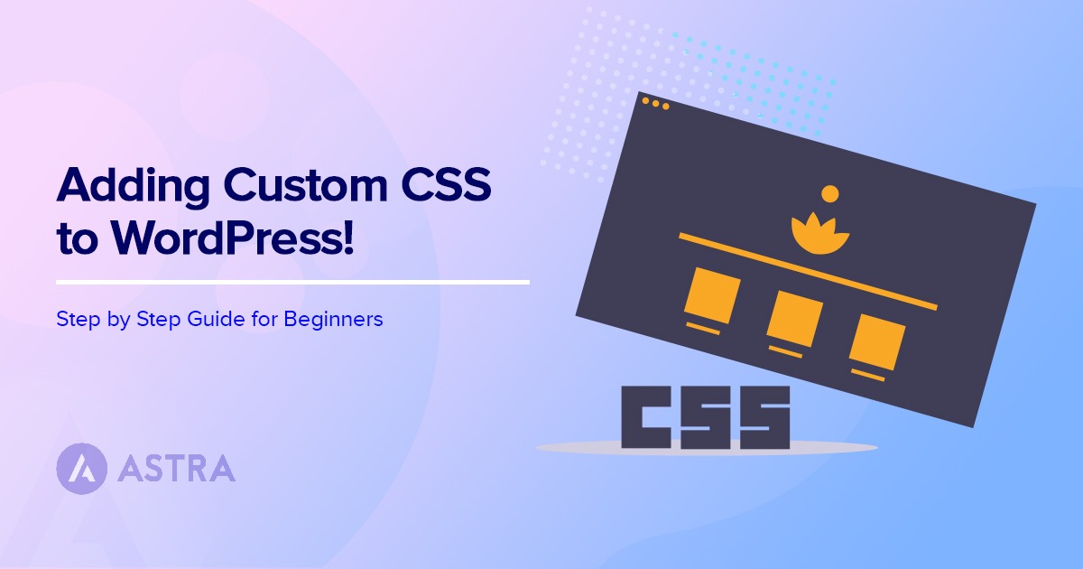 How To Add Custom CSS To WordPress Website 3 Methods 