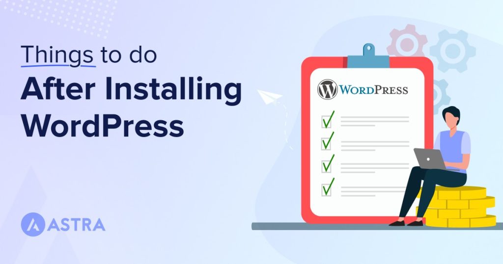 27 essential things to do right after installing fresh WordPress site